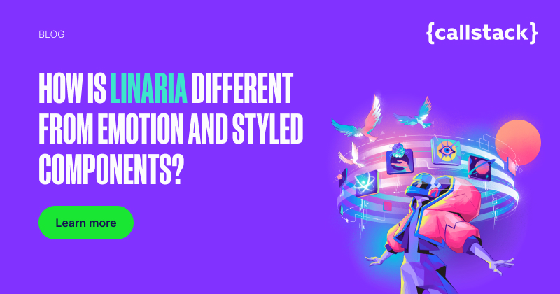 How Is Linaria Different From Emotion and Styled Components? | {callstack}